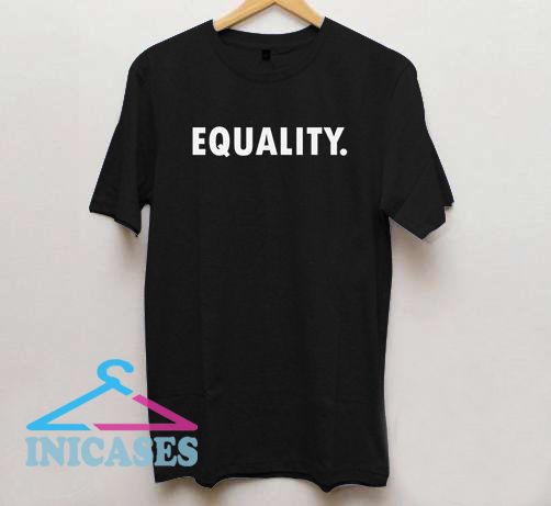 Equality T Shirt